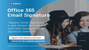 Sigsync centralized Office 365 signatures: 2022 Review | XTech Commerce