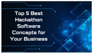Top 5 Hackathon Software Ideas for Your Business‌ | XTech Commerce